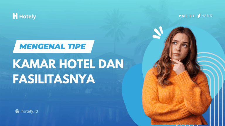 Mengenal Tipe Kamar Hotel dan Fasilitasnya - Hotely